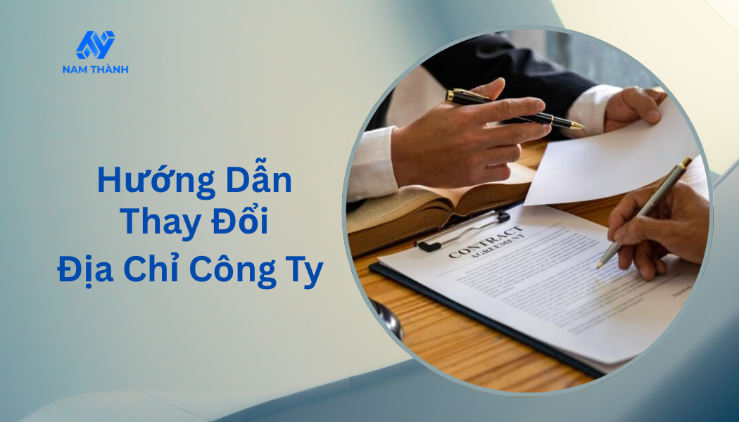 Hướng Dẫn Thay Đổi Địa Chỉ Công Ty Nhanh Chóng & Hợp Pháp 2025